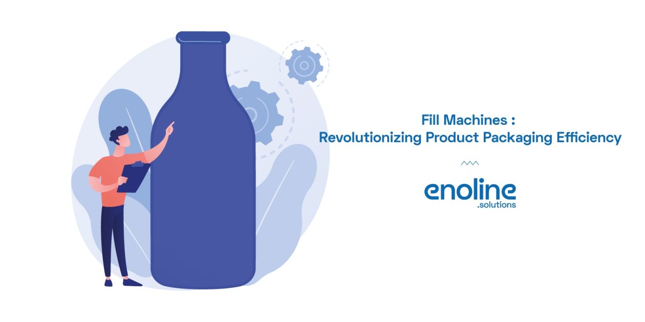 Fill Machines: Revolutionizing Product Packaging Efficiency