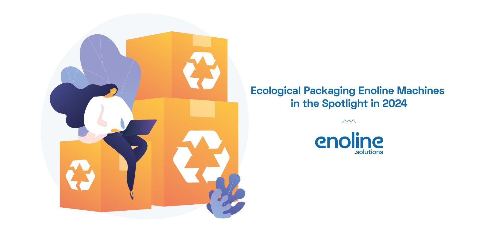 Ecological Packaging: Enoline Machines in the Spotlight in 2024