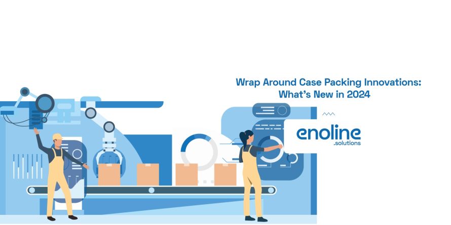 Wrap Around Case Packing Innovations: What's New in 2024